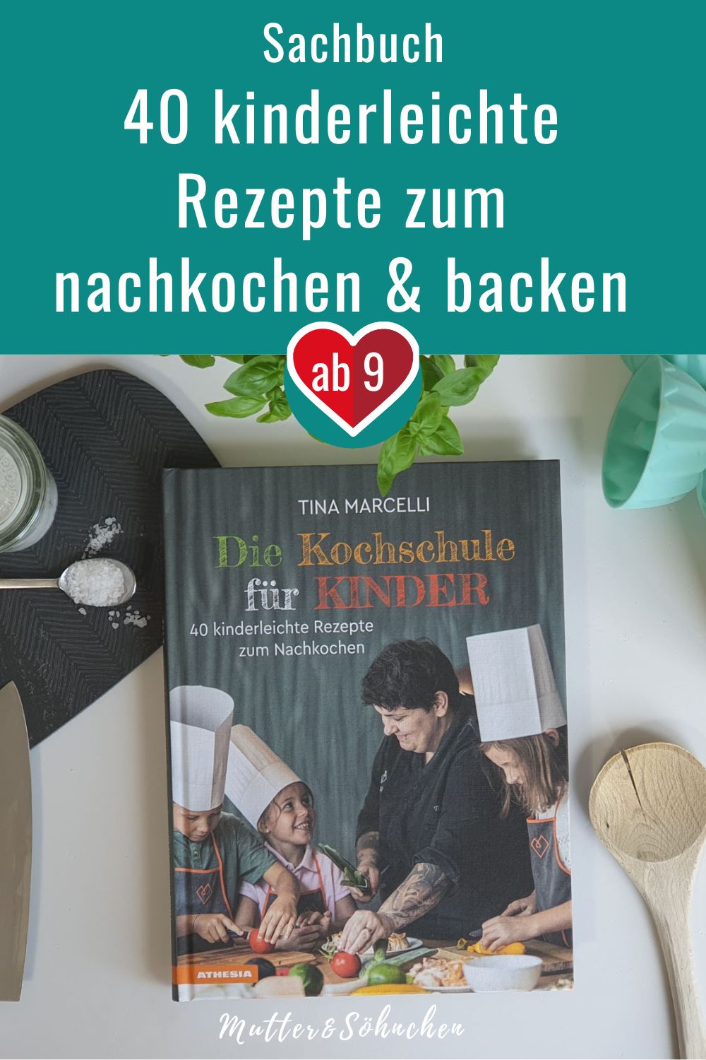 Die Kochschule für Kinder: 40 Rezepte zum Nachkochen