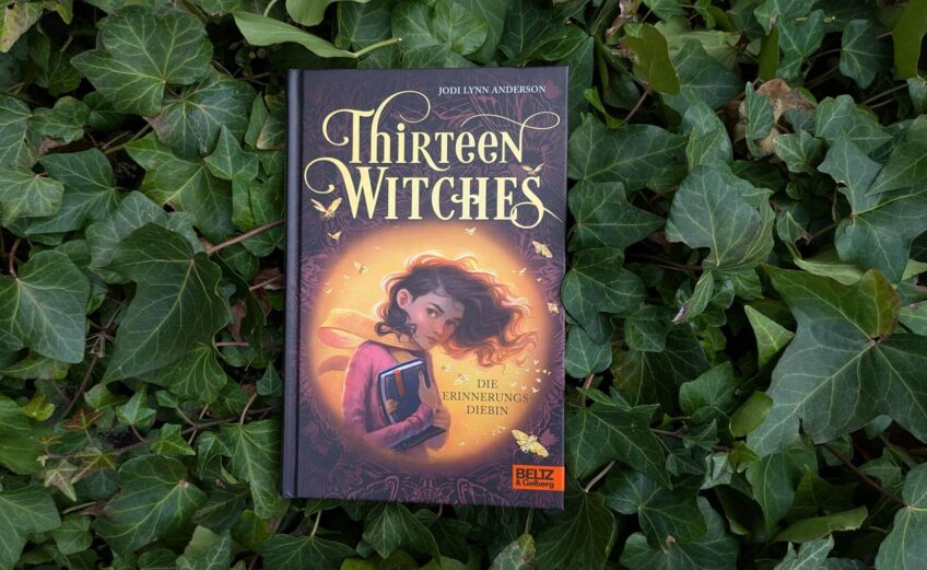 Hexenjägerinnen-Trilogie: Thirteen Witches - Die Erinnerungsdiebin ...